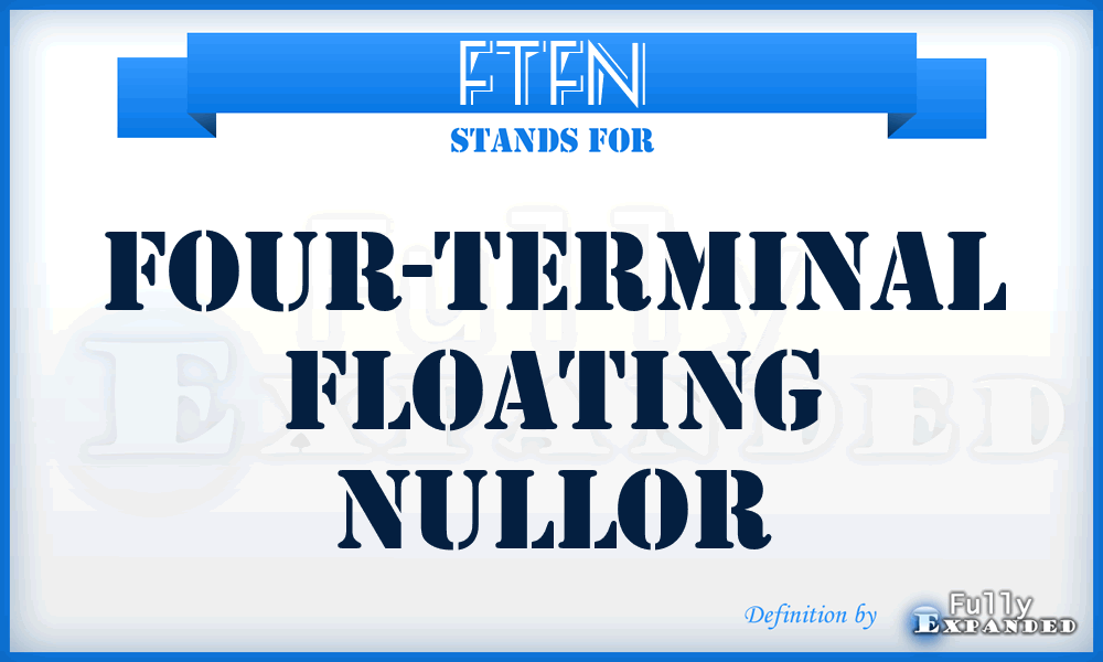 Ftfn Four Terminal Floating Nullor Meaning Definition
